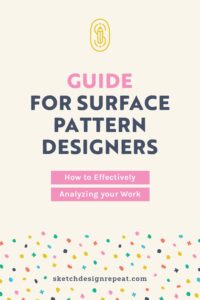 A Surface Pattern Designers Guide to Analyzing Your Work - Sketch Design Repeat