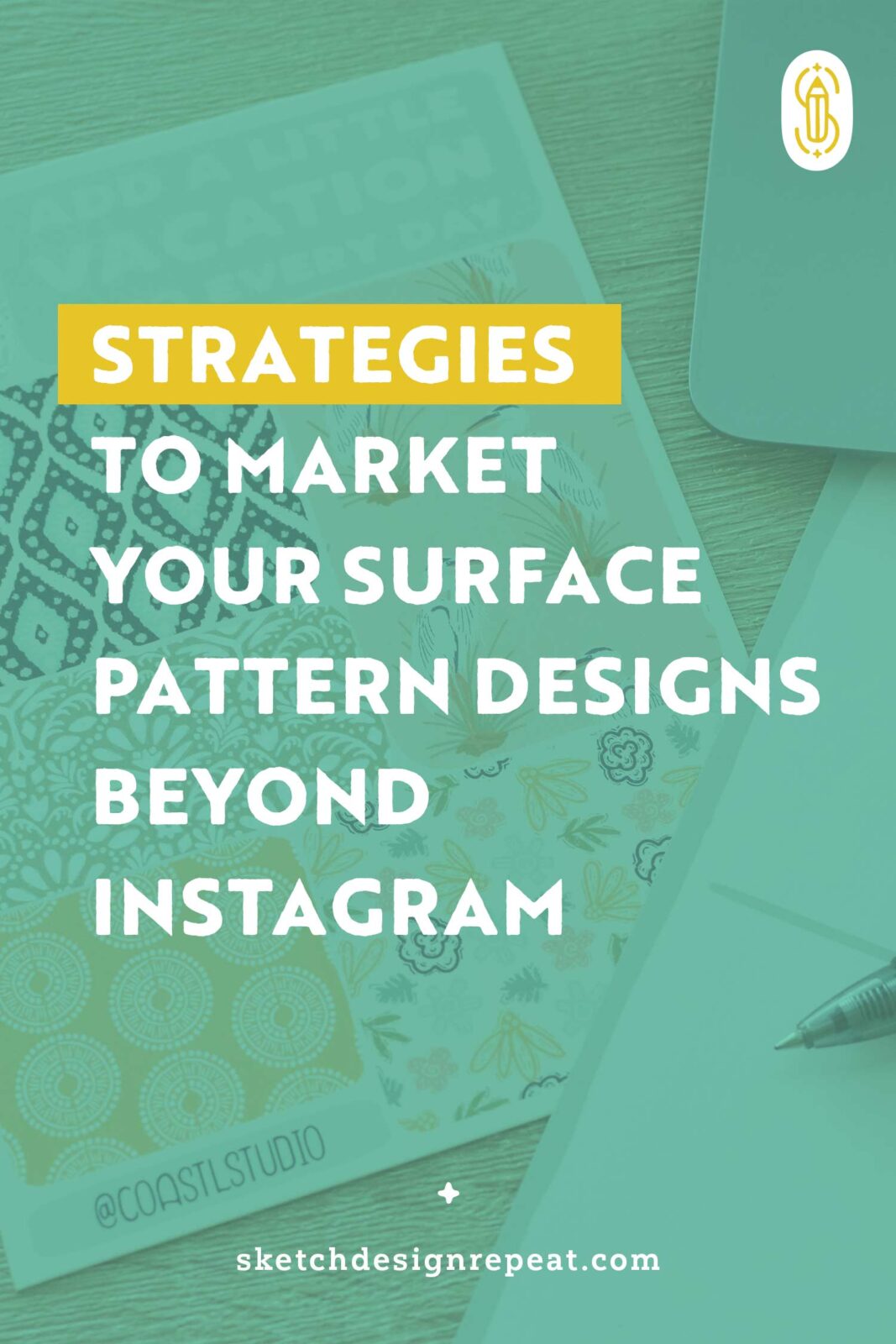 Ways to Market Your Surface Pattern Designs Beyond Instagram - Sketch Design Repeat