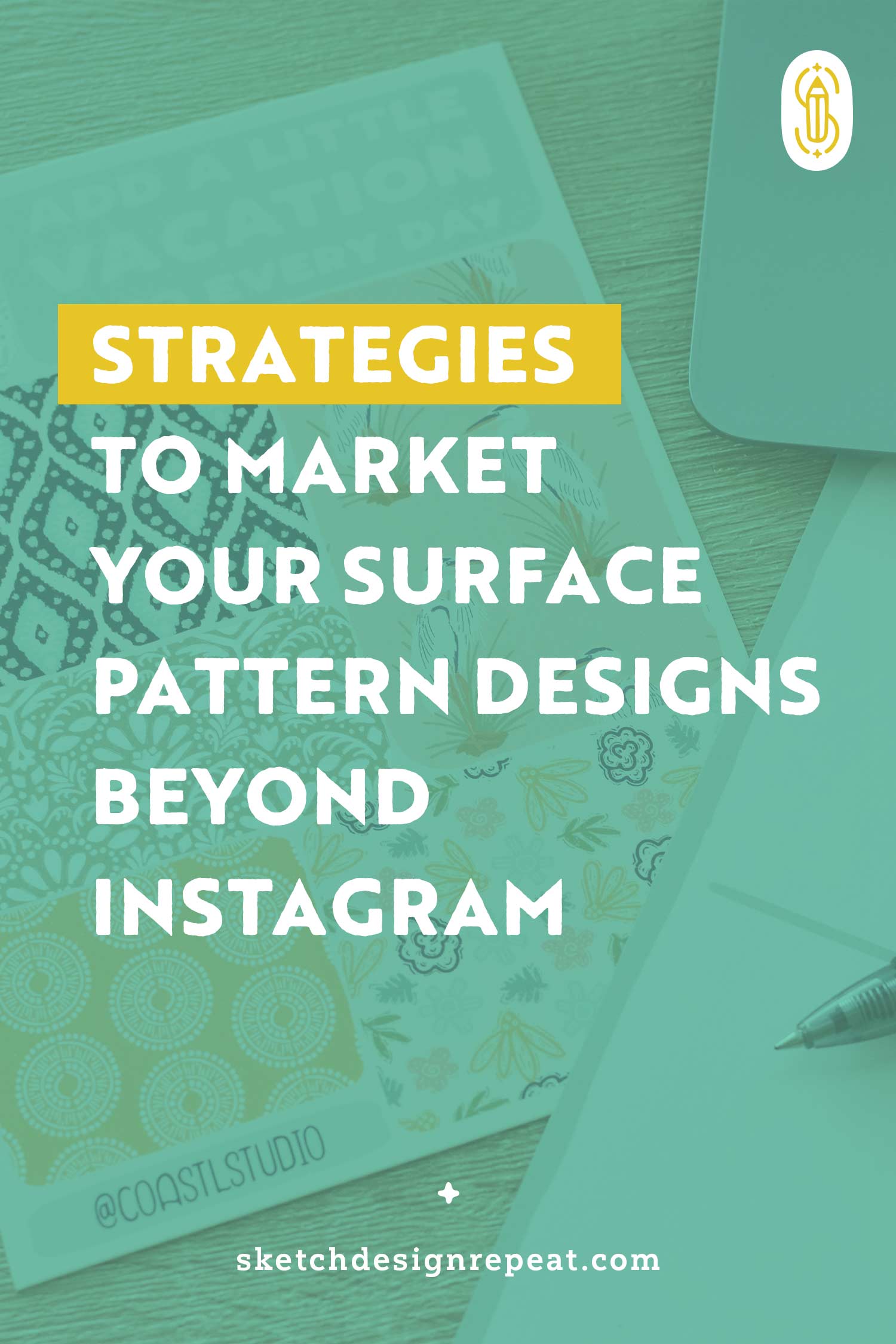 Ways to Market Your Surface Pattern Designs Beyond Instagram - Sketch Design Repeat