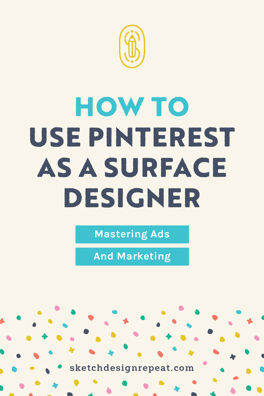 Pinterest Ad Basics for Artists & Surface Designers - Sketch Design Repeat