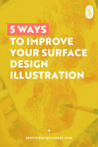 5 Ways to Improve Your Surface Design Illustrations - Sketch Design Repeat
